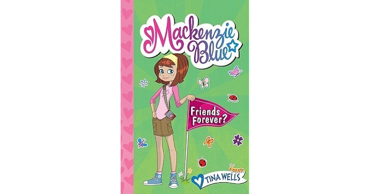 Friends Forever? (Mackenzie Blue, #3) by Tina Wells