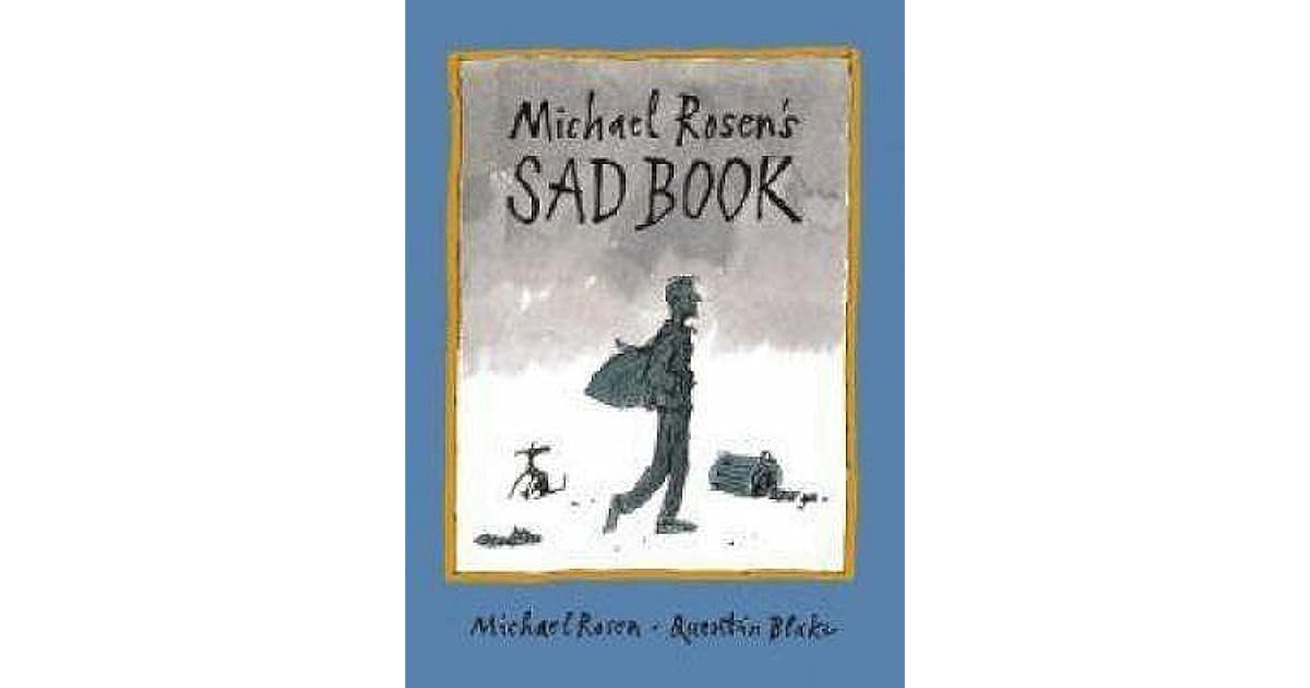 Michael Rosen's Sad Book by Michael Rosen