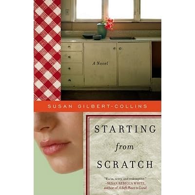 Starting from Scratch by Susan Gilbert-Collins — Reviews, Discussion ...