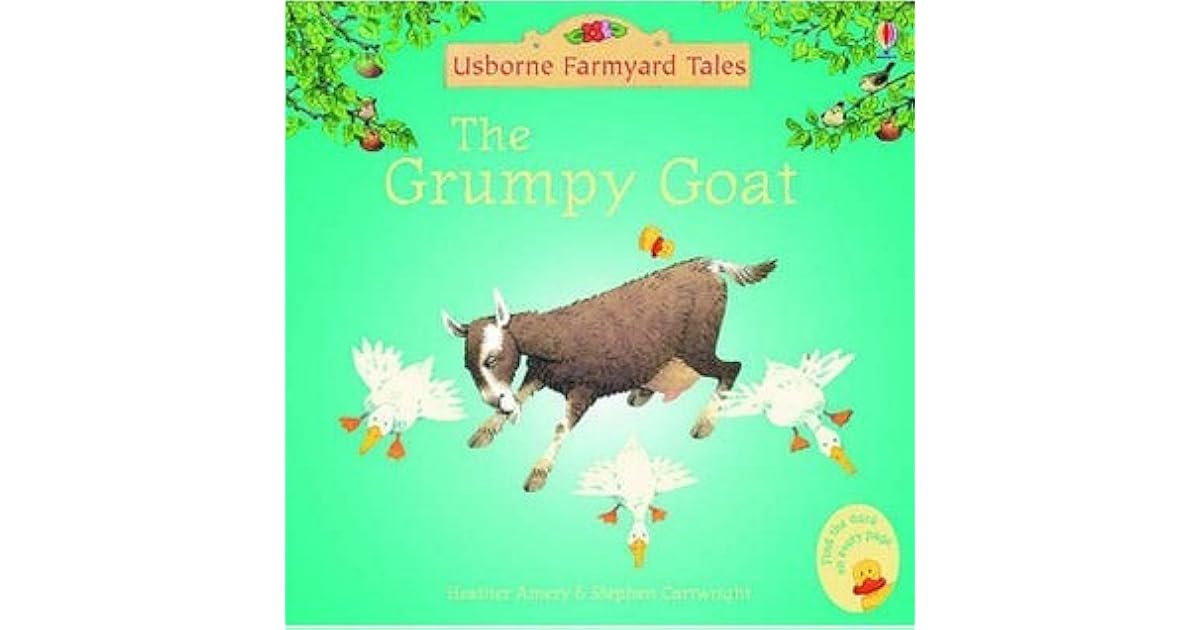 Grumpy Goat by Heather Amery