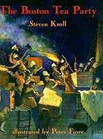 The Boston Tea Party by Steven Kroll