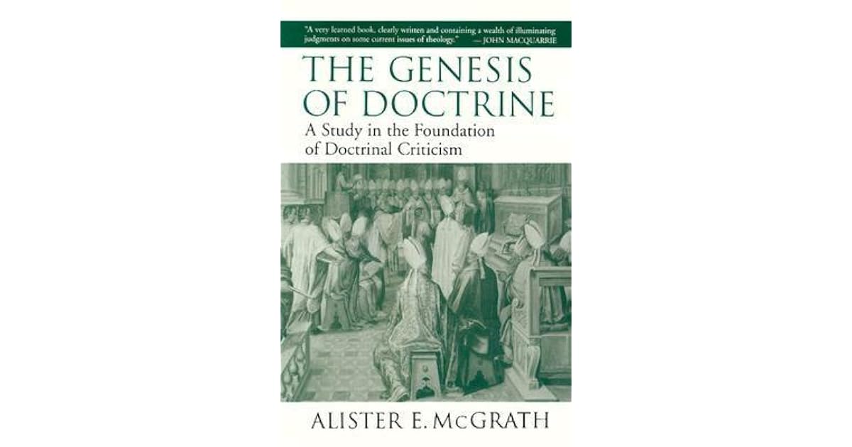 The Genesis of Doctrine: A Study in the Foundation of Doctrinal ...