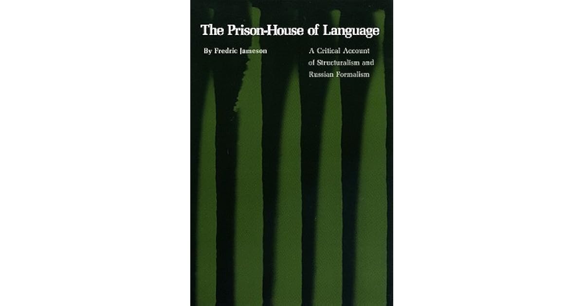 The Prison-House of Language: A Critical Account of Structuralism and ...