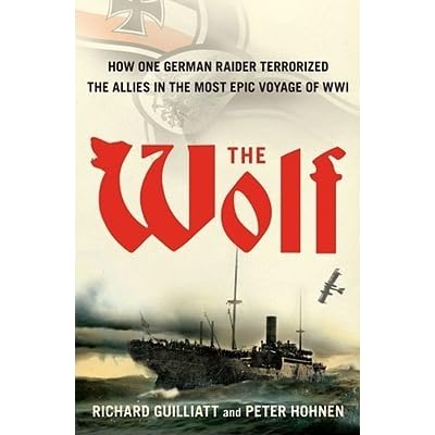 The Wolf: The German Raider That Terrorized the Southern Seas During ...