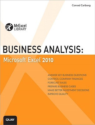 Business Analysis: Microsoft Excel 2010 by Conrad Carlberg