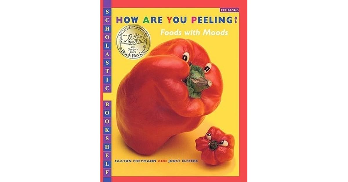 How Are You Peeling? Foods With Moods by Saxton Freymann