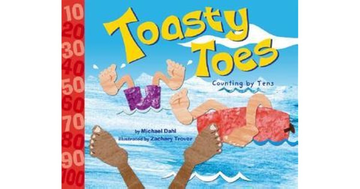 Toasty Toes: Counting By Tens (Know Your Numbers) by Michael Dahl