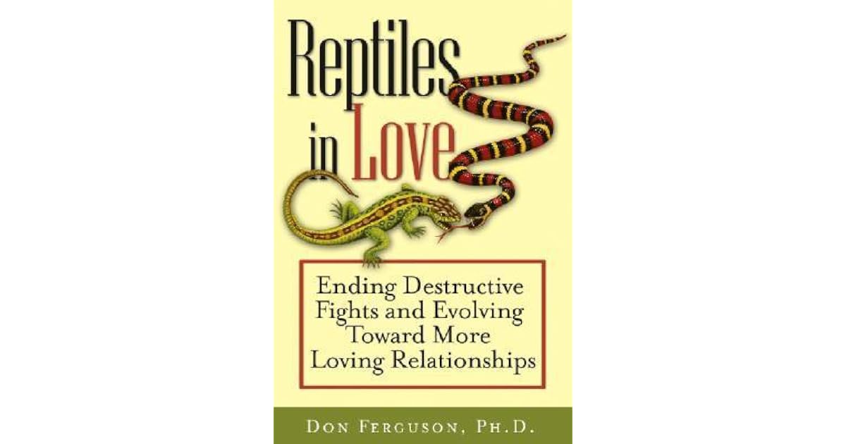 Reptiles in Love: Ending Destructive Fights and Evolving Toward More ...