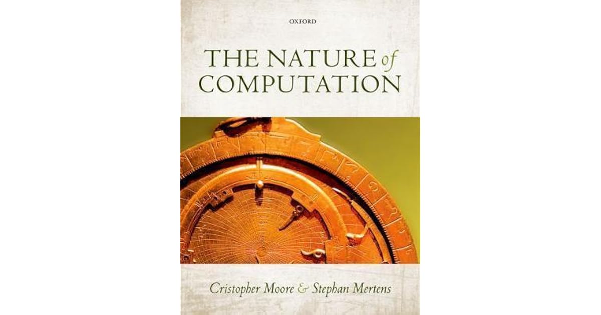 The Nature of Computation by Cristopher Moore