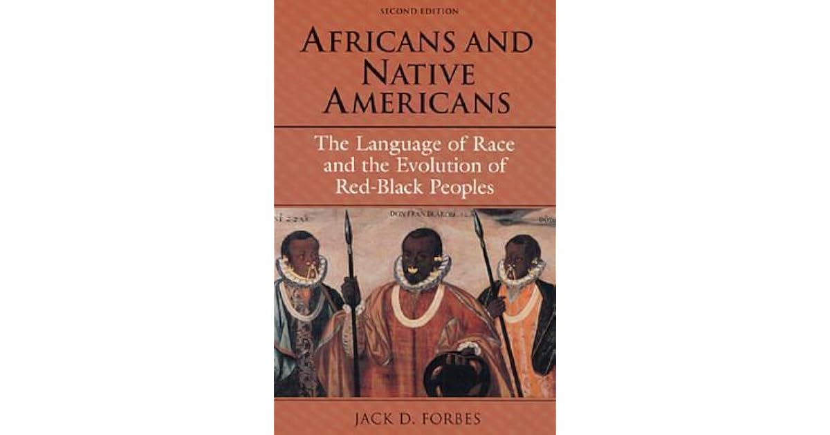 Africans and Native Americans: The Language of Race and the Evolution ...