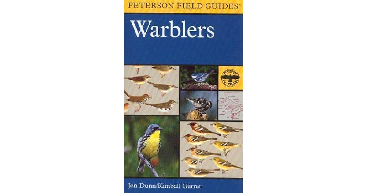 A Field Guide to Warblers of North America by Jon L. Dunn