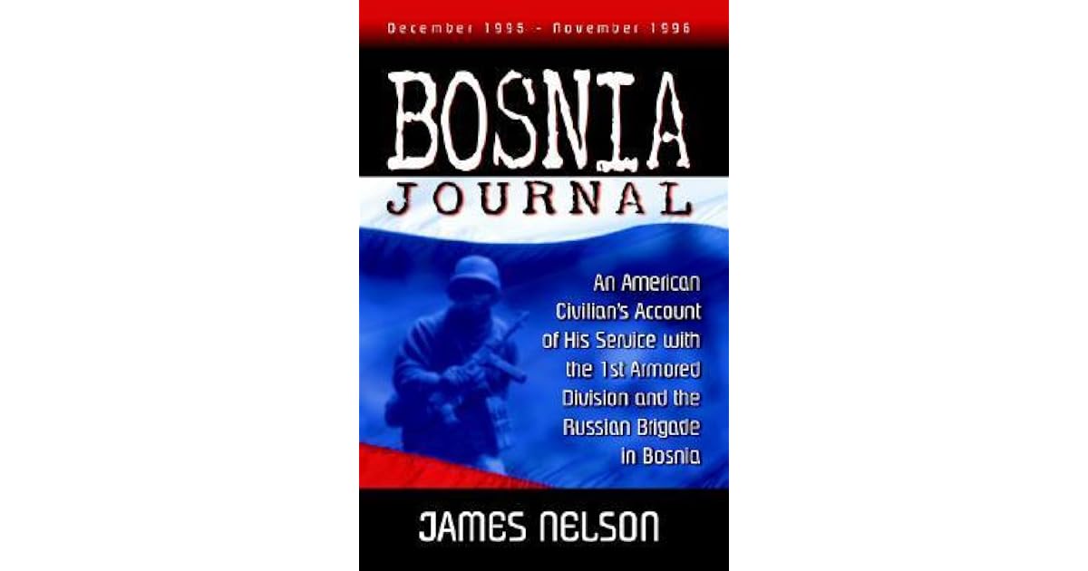 Bosnia Journal: An American Civilian's Account of His Service with the ...