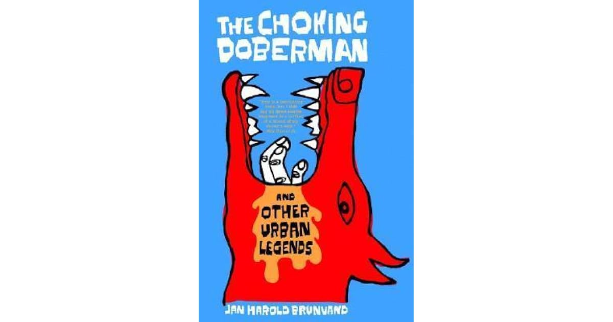 The Choking Doberman: And Other Urban Legends by Jan Harold Brunvand