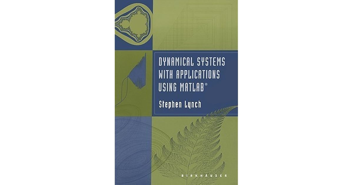 Dynamical Systems With Applications Using Matlab By Stephen Lynch