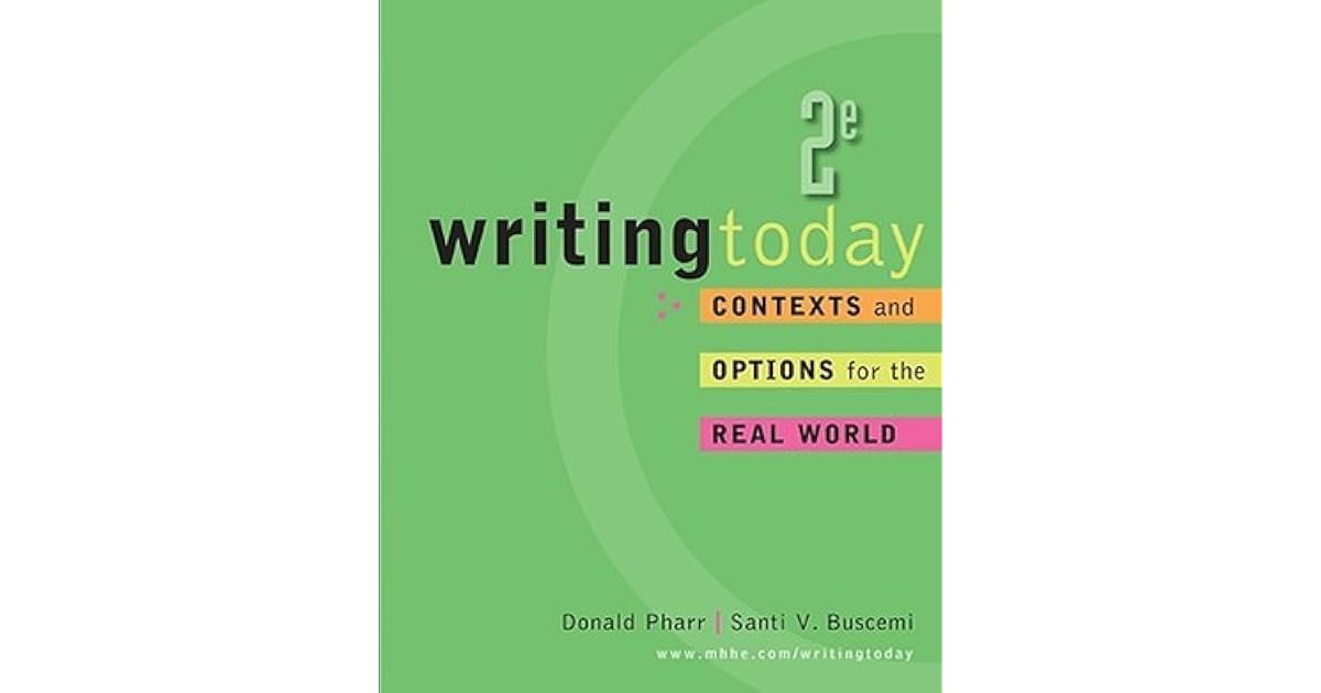 Writing Today: Contexts and Options for the Real World by Donald Pharr