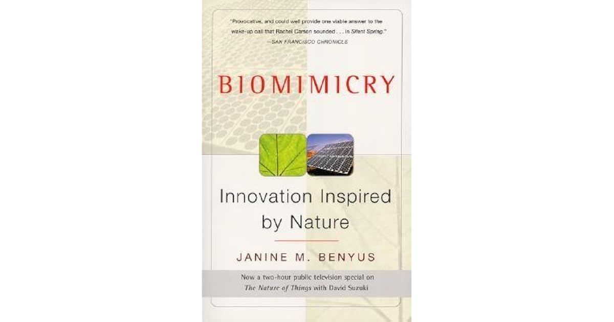 Biomimicry: Innovation Inspired by Nature by Janine M. Benyus