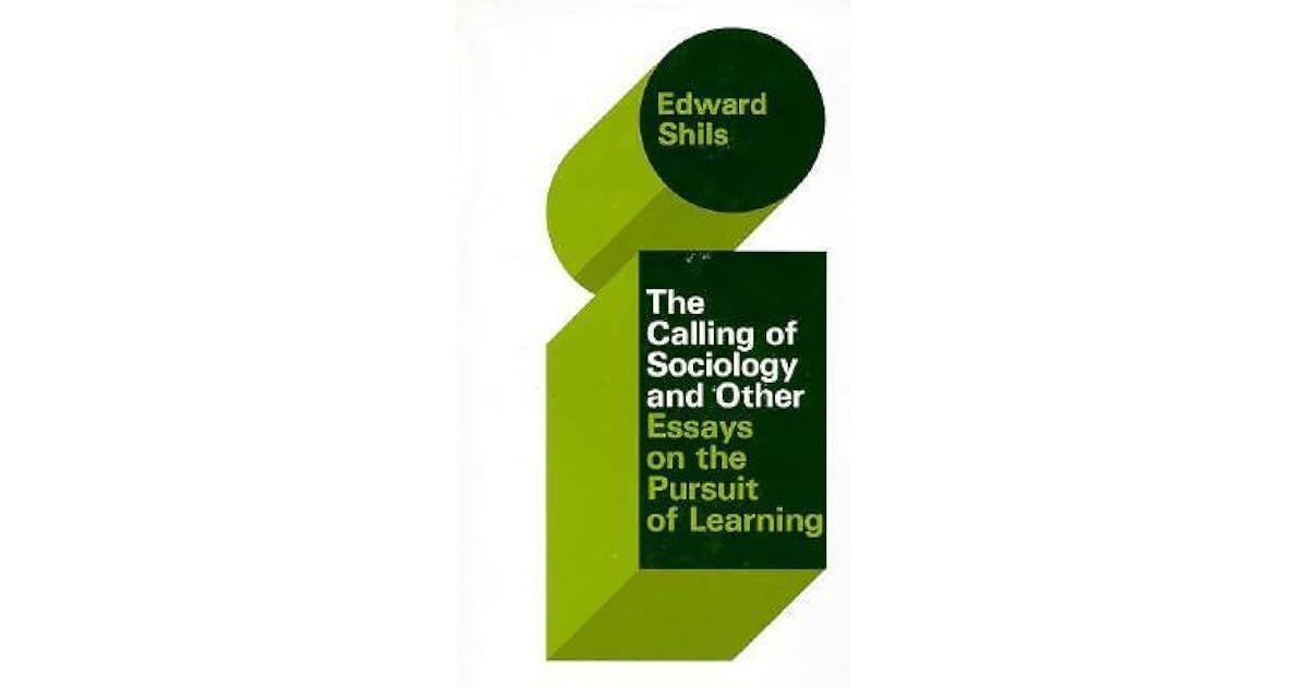 The Selected Papers of Edward Shils, Volume 3: The Calling of Sociology ...