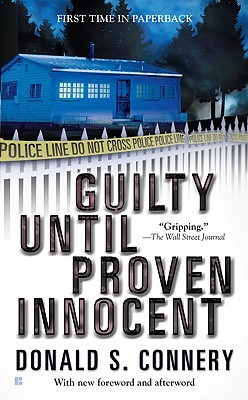 Guilty Until Proven Innocent by Donald S. Connery