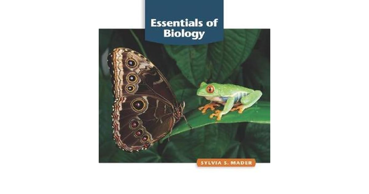 Essentials of Biology by Sylvia S. Mader