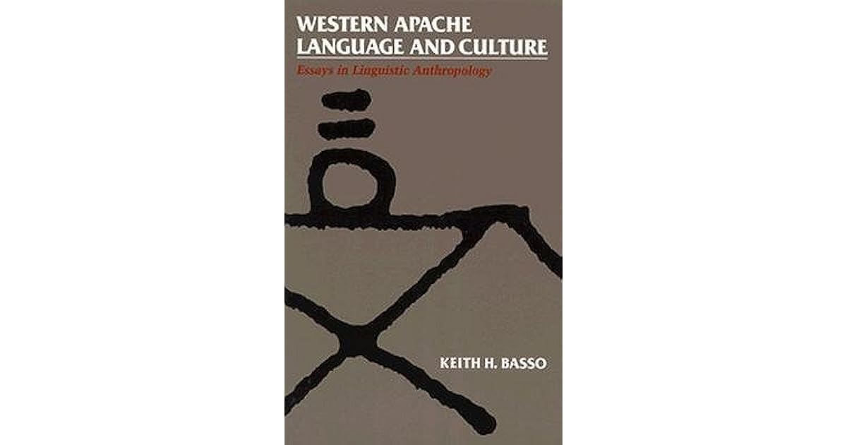Western Apache Language and Culture: Essays in Linguistic Anthropology ...