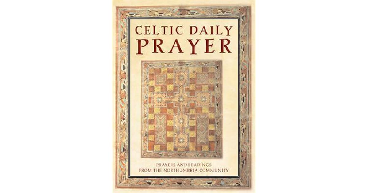 Celtic Daily Prayer: Prayers and Readings From the Northumbria ...