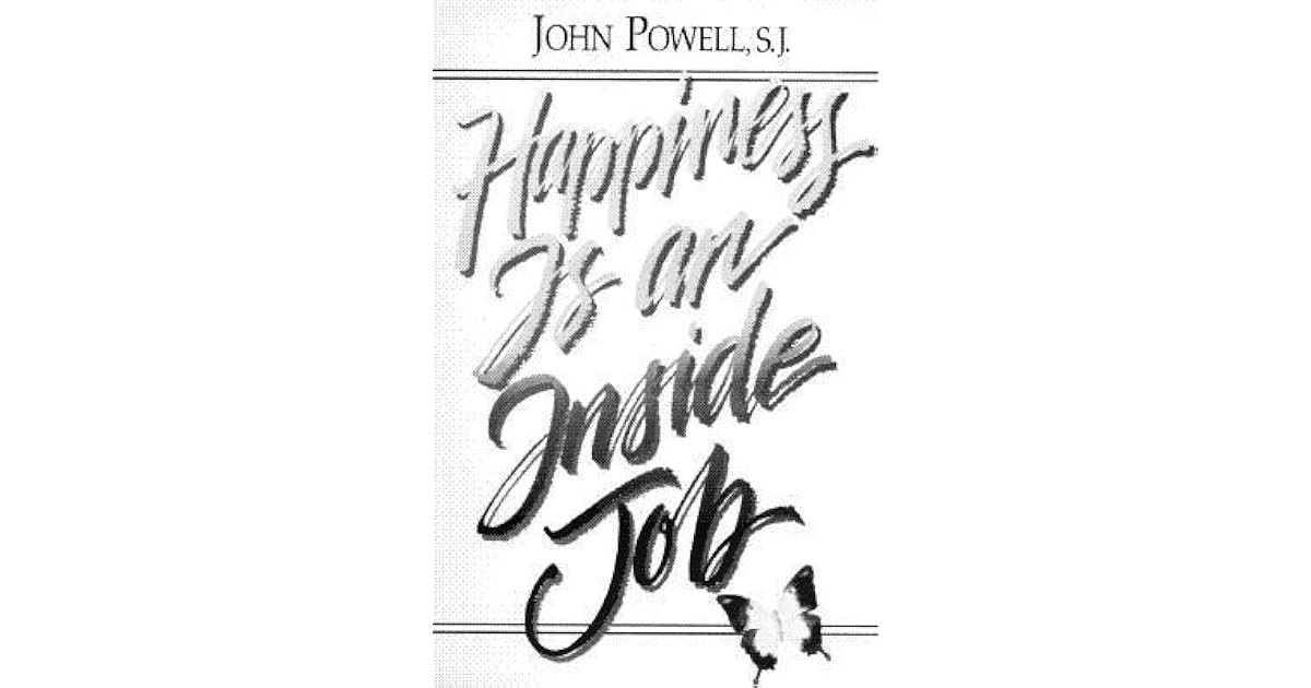 Happiness is an Inside Job by John Joseph Powell