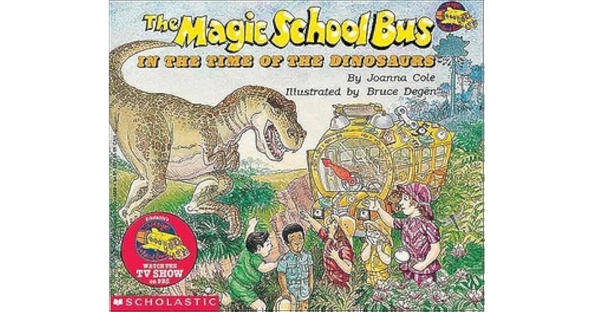 The Magic School Bus In The Time Of The Dinosaurs by Joanna Cole