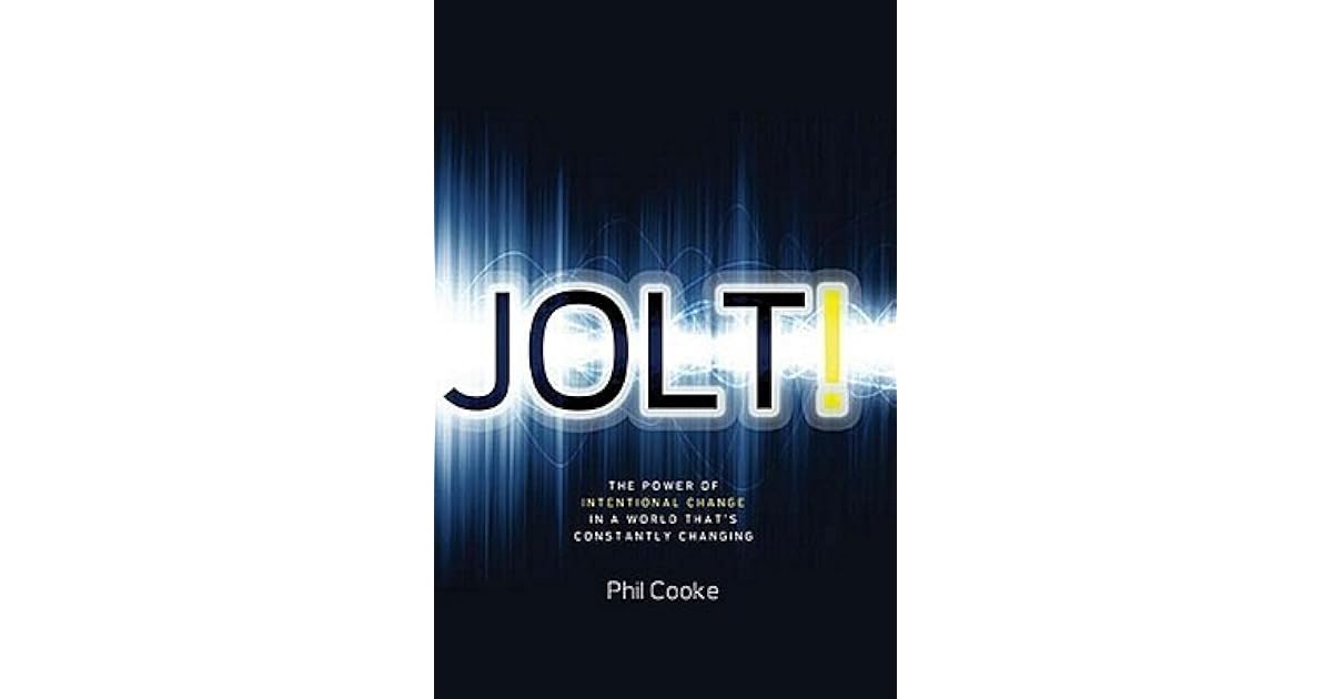 Jolt!: Get the Jump on a World That's Constantly Changing by Phil Cooke