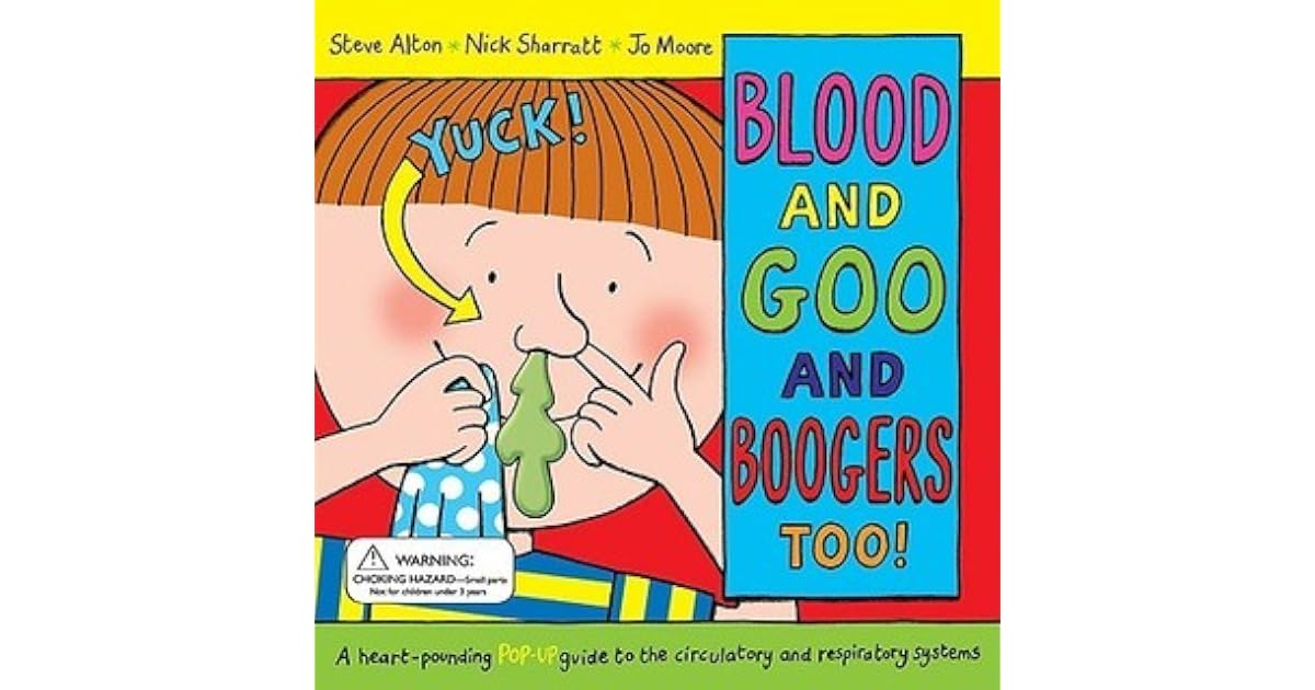 Blood and Goo and Boogers Too: A Heart-pounding Pop-up Guide to the ...