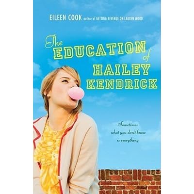The Education of Hailey Kendrick by Eileen Cook — Reviews, Discussion ...
