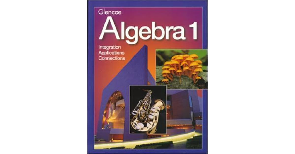 Glencoe Algebra 1: Integration, Applications, Connections by William ...