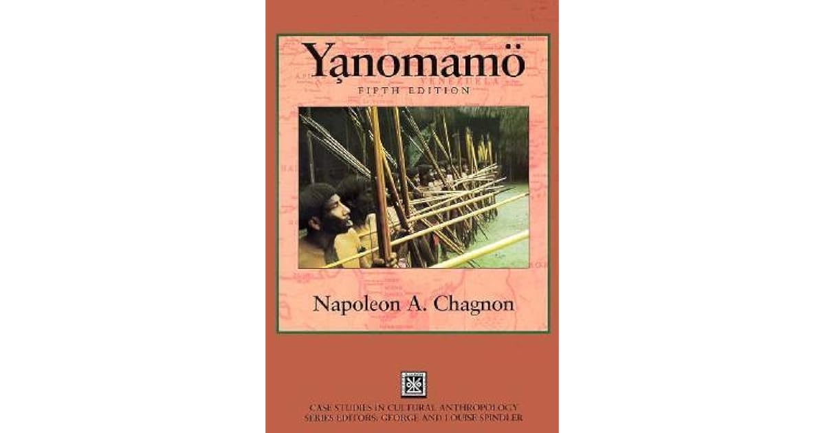 The Yanomamö by Napoleon A. Chagnon