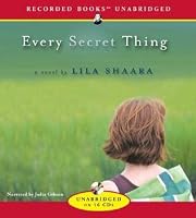 Every Secret Thing by Lila Shaara