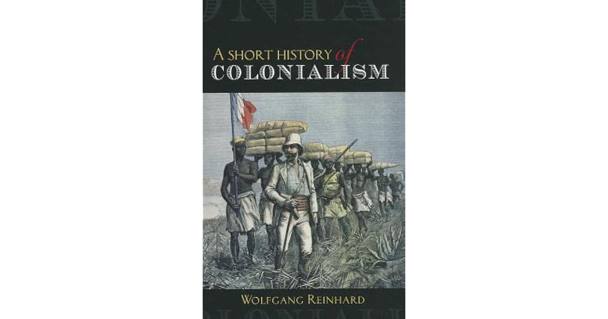 A Short History of Colonialism by Wolfgang Reinhard
