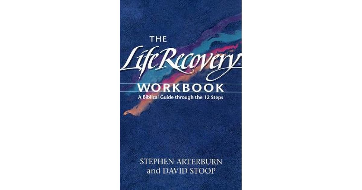 Holy Bible: The Life Recovery Workbook: A Biblical Guide Through the 12 ...