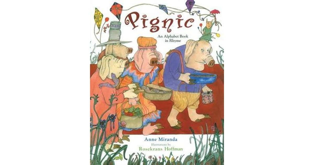 Pignic: An Alphabet Book in Rhyme by Anne Miranda