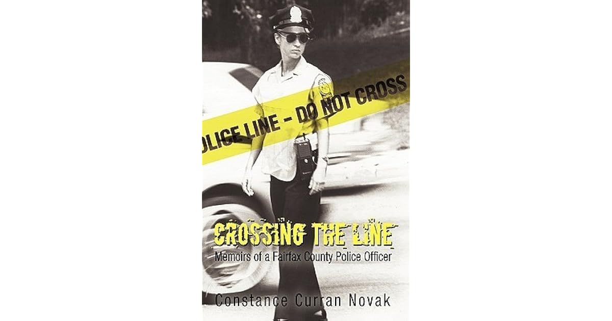 Crossing the Line: Memoirs of a Fairfax County Police Officer by Curran ...