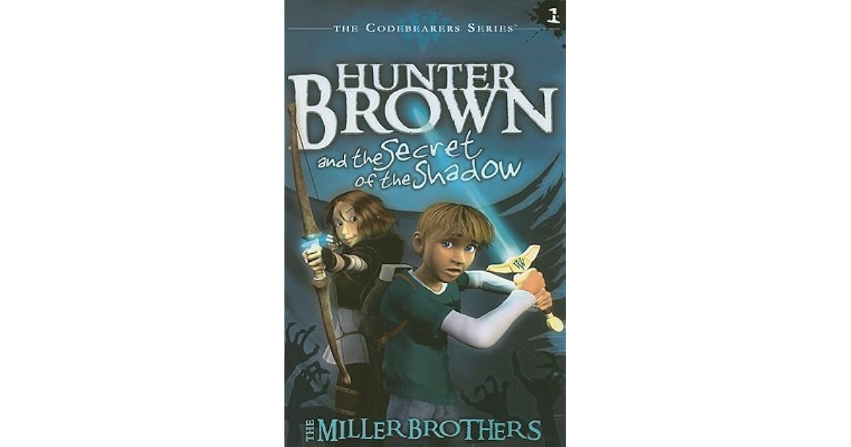 Hunter Brown And The Secret Of The Shadow By Christopher Miller