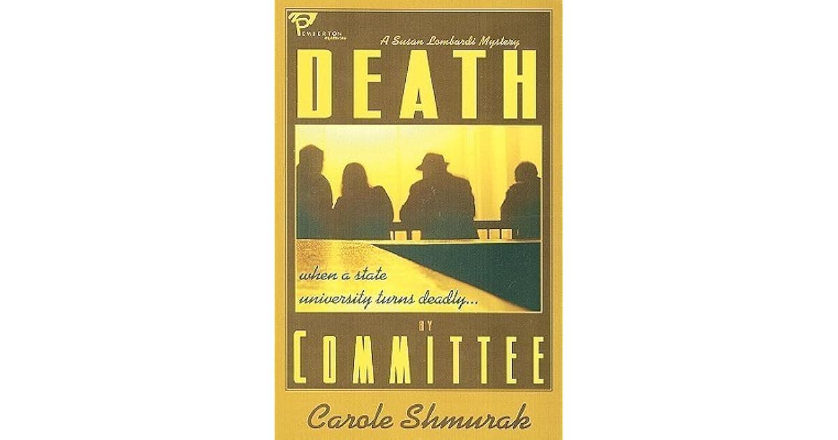 Death by Committee by Carole B. Shmurak