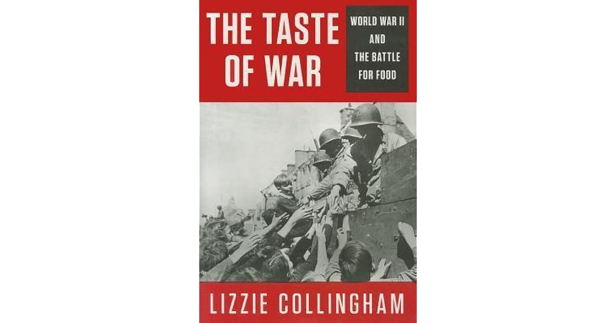 The Taste of War: World War II and the Battle for Food by Lizzie Collingham