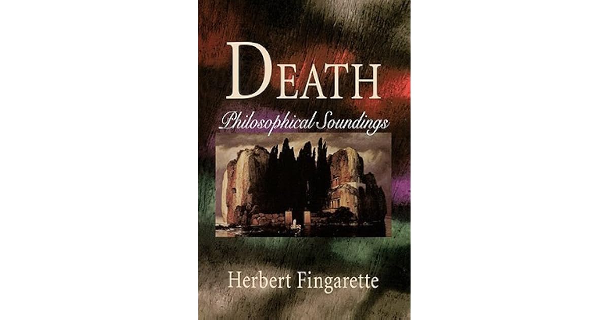 Death: Philosophical Soundings by Herbert Fingarette
