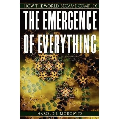 The Emergence of Everything: How the World Became Complex by Harold J ...