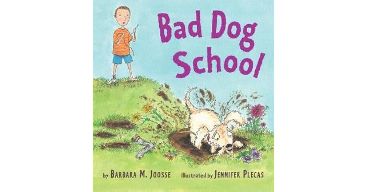 Bad Dog School by Barbara M. Joosse