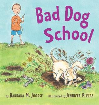 Bad Dog School by Barbara M. Joosse