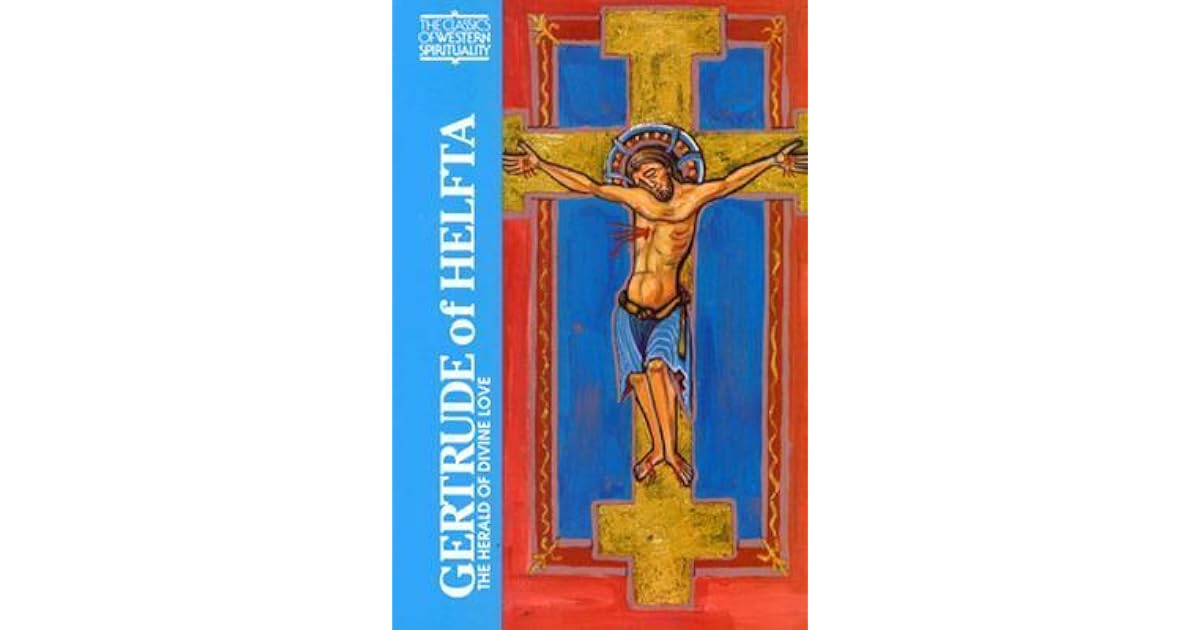 Gertrude of Helfta: The Herald of Divine Love by Gertrude the Great