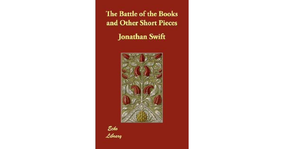 The Battle of the Books and Other Short Pieces by Jonathan Swift