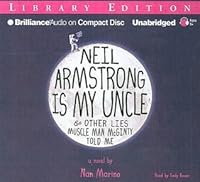 Neil Armstrong is My Uncle and Other Lies Muscle Man McGinty Told Me by ...