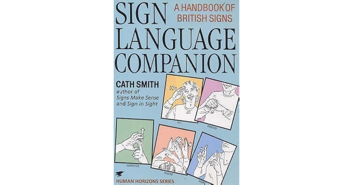 Sign Language Companion: A Handbook of British Signs by Cath Smith