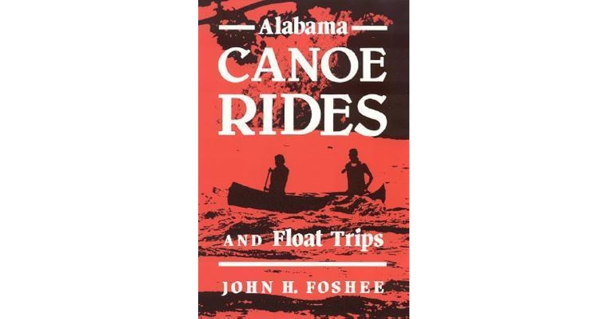 Alabama Canoe Rides and Float Trips by John Foshee