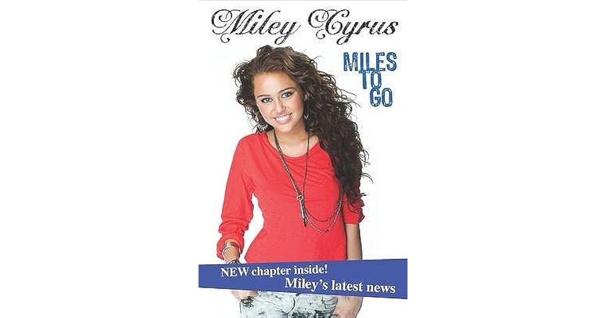 Miley Cyrus: Miles To Go by Miley Cyrus